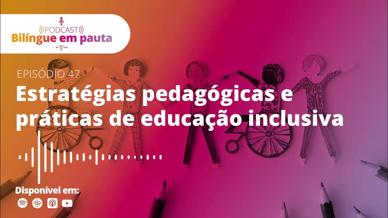 47 Estratégias Pedagógicas E Práticas De Educação Inclusiva Youtube