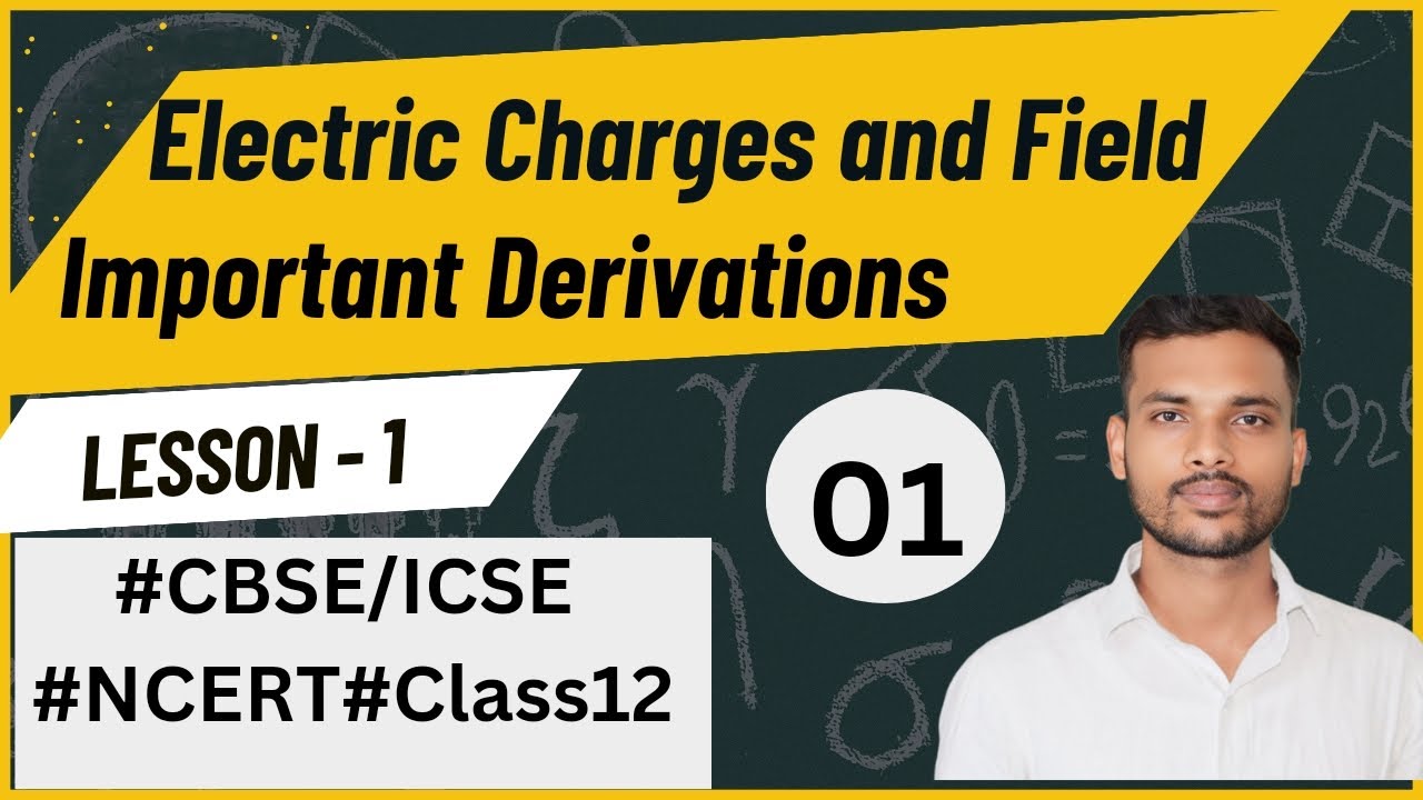 Electric Charges and Field!! Important Derivations Class 12th!! CBSE//ICSE//NCERT UP Board ...