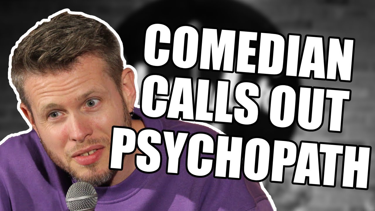 Comedian calls out psychopath - YouTube