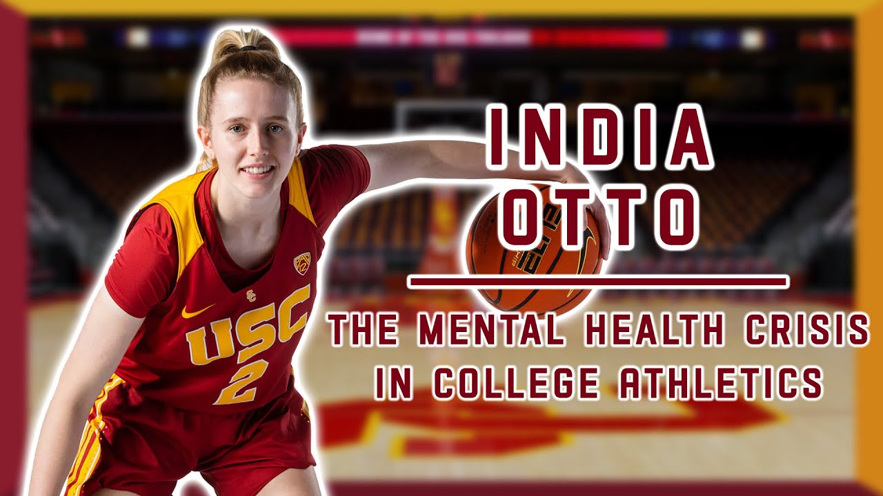 India Otto on The Mental Health Crisis in College Athletics | USC Women ...