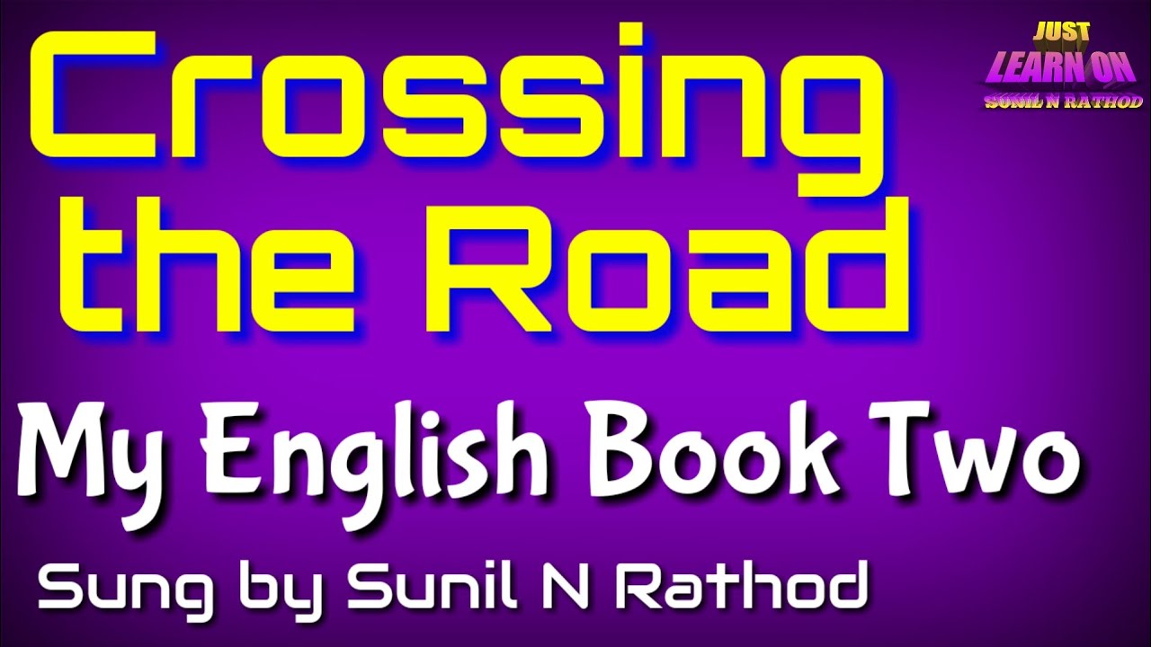 Crossing the Roads English Rhymes my English Book Two. - YouTube