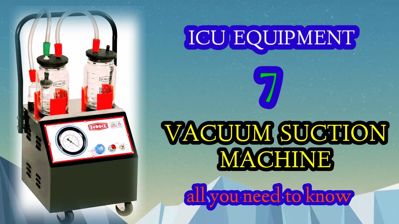 VACUUM SUCTION MACHINE//ICU EQUIPMENT//ALL YOU NEED TO KNOW ABOUT ...