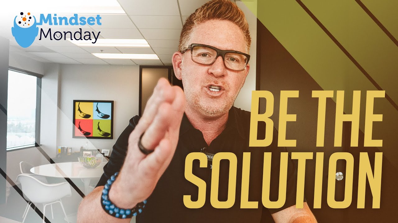 Be the Solution | Mindset Monday - YouTube