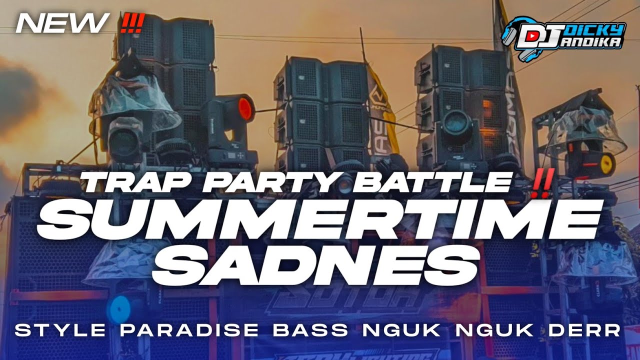 Dj Trap Party Battle Summertime Sadnes Full Bass Nguk ‼️ Dicky Andika