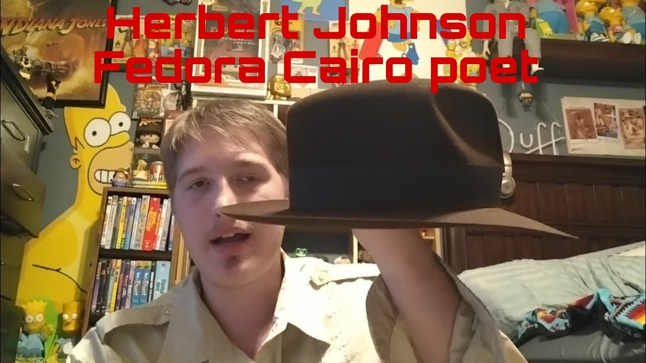 Herbert Johnson's Cairo Fedora review + I also talk about the Indiana ...