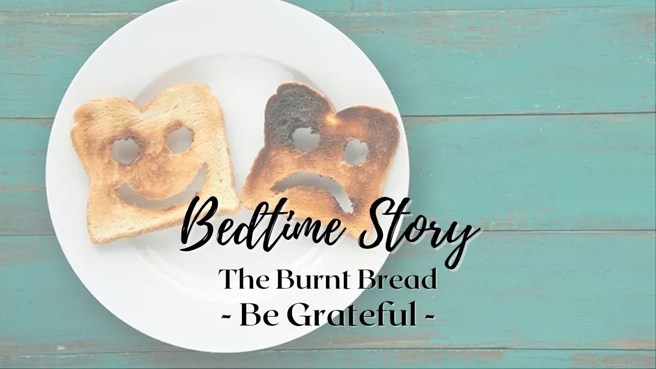 The Burnt Bread | Bedtime Stories | Motivation Stories | Moral Stories ...