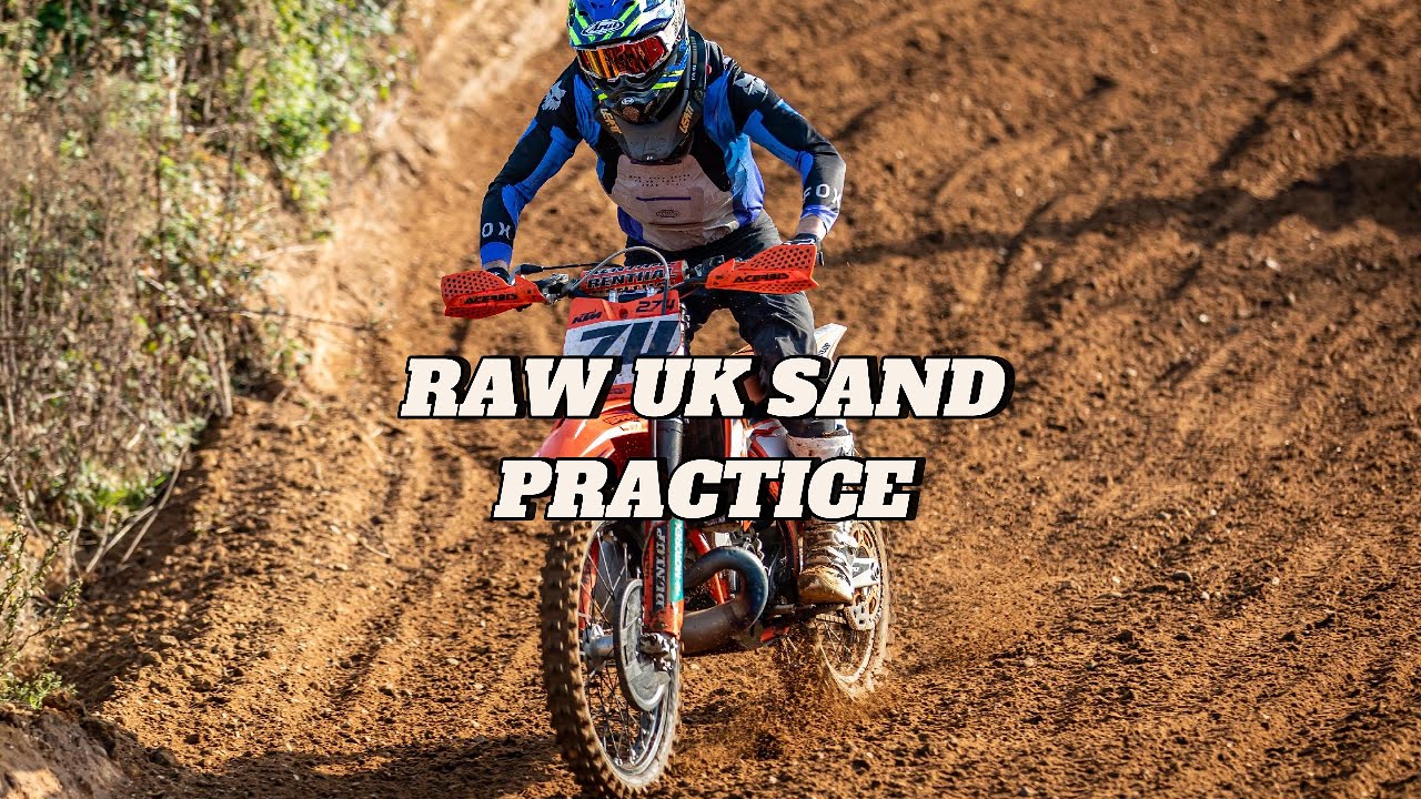 RAW UK MOTOCROSS SAND PRACTICE - YouTube
