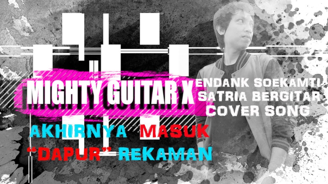 Endank Soekamti - Satria Bergitar(cover_song) - Mighty Guitar X - YouTube