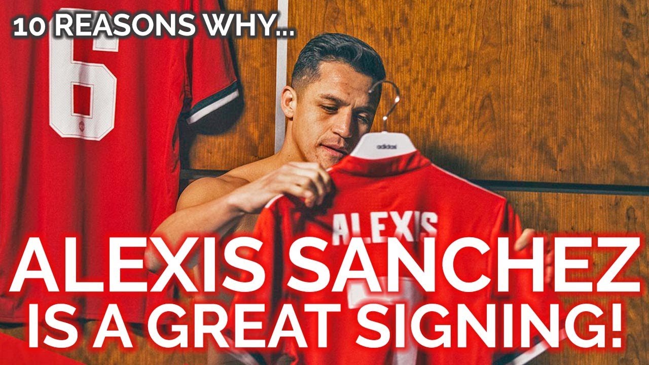 TEN REASONS WHY... ALEXIS IS A GREAT SIGNING! | WELCOME TO MANCHESTER ...