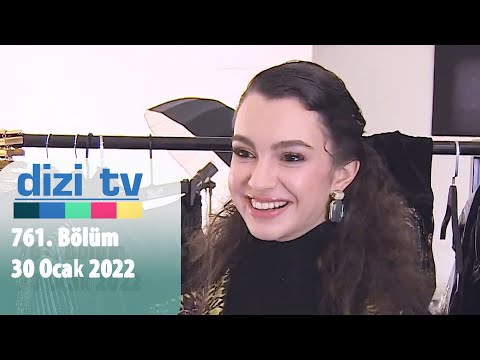 Dizi TV 761. Bölüm | 30 Ocak 2022