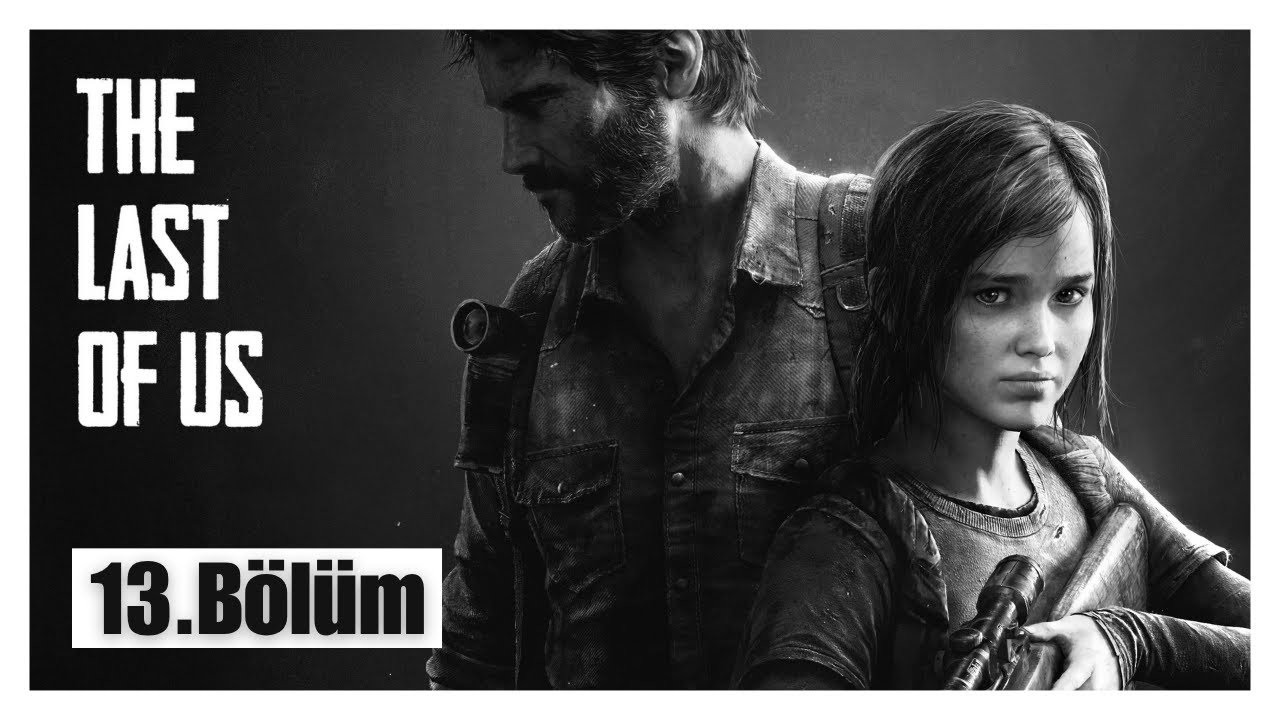 The Last of Us Part I | 13. Bölüm | No Commentary - YouTube