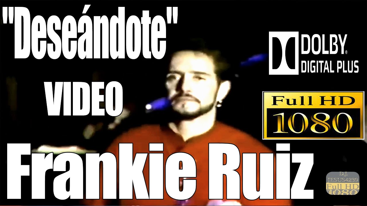 Deseandote - Frankie Ruiz - 1989 - Full - HD - Dolby Digital Plus - YouTube