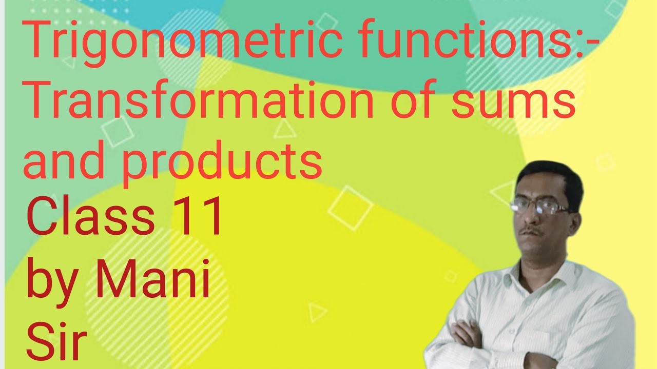 Trigonometric functions:- Transformation of sums and products Class 11 ...