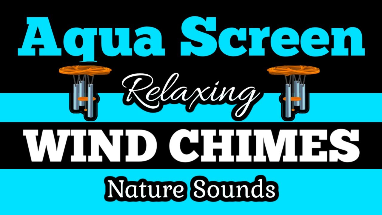 🟦AQUA SCREEN 🎐WIND CHIMES 🌲Soothing Nature Sounds - YouTube