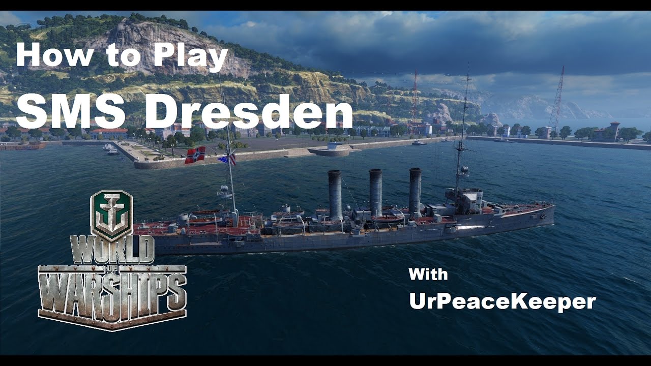 How To Play SMS Dresden In World Of Warships - YouTube