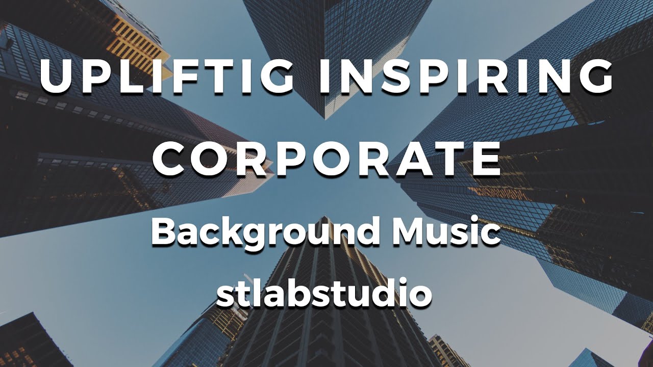 Uplifting & Inspiring Corporate Background Music ( Free Download ...