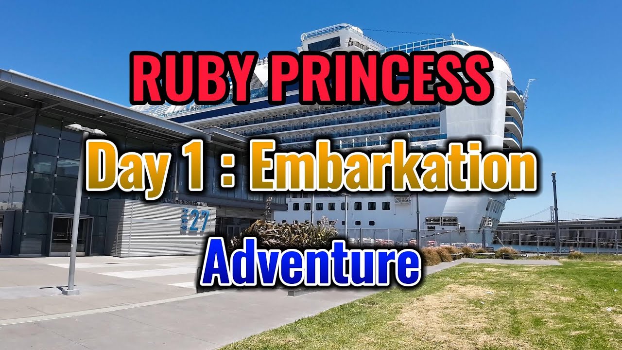 Ruby Princess Day 1 Embarkation Day : San Francisco Pier 27 - YouTube