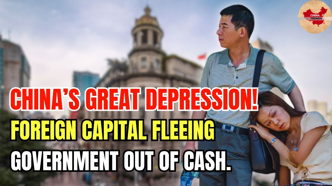 CHINA’S GREAT DEPRESSION! Foreign Capital Fleeing – People in Despair ...