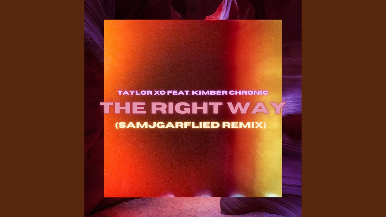 The Right Way (feat. SamJGarfield & Kimber Chronic) (Remix) - YouTube