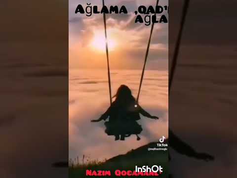 Ağlama qadın,ağlama...