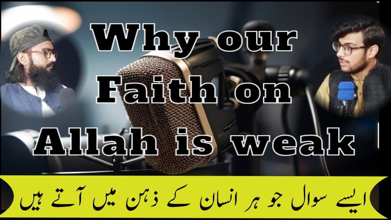 Why our Faith on Allah is weak | Weakness of Iman_eps#1 - YouTube