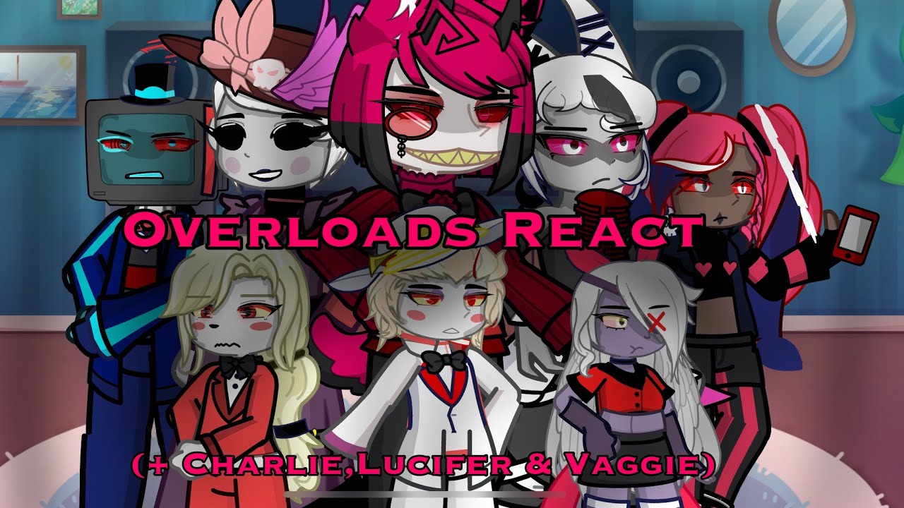 Overloads React!| (+Charlie , Lucifer and Vaggie) - YouTube