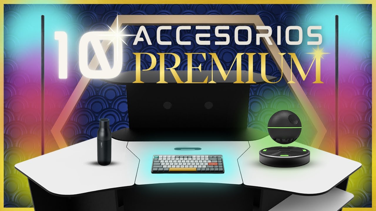 10 accesorios PREMIUM para tu SETUP - YouTube