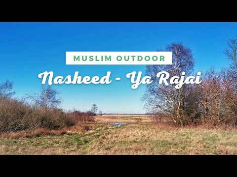 Nasheed - Ya Rajai - Muslim Outdoor - YouTube