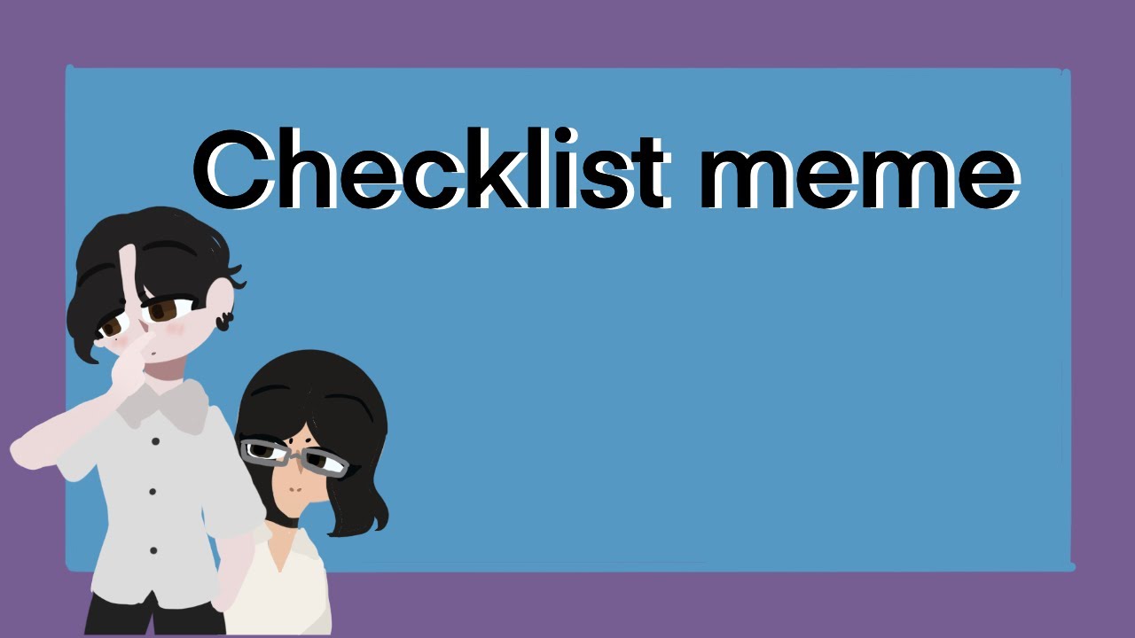 Checklist meme - YouTube