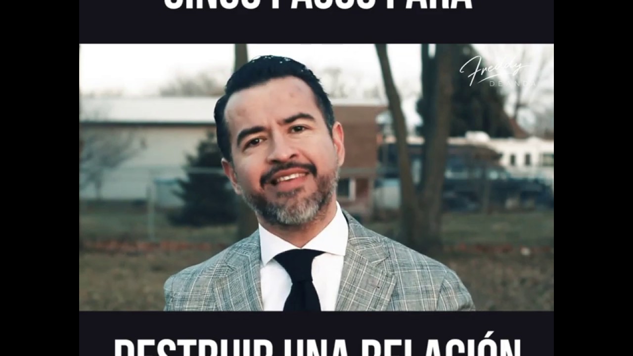 5 pasos para destruir una relación - Ps. Freddy DeAnda Freddy DeAnda ...