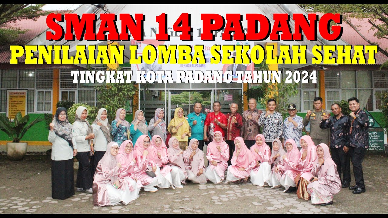 SMAN 14 PADANG DALAM PENILAIAN SEKOLAH SEHAT TINGKAT KOTA PADANG TAHUN ...