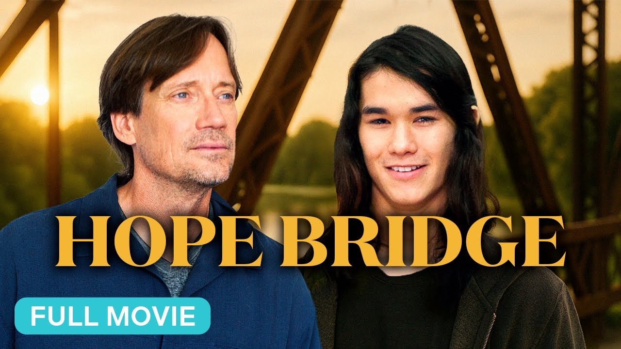 HOPE BRIDGE | Full Christian Movie | starring Kevin Sorbo, Booboo ...