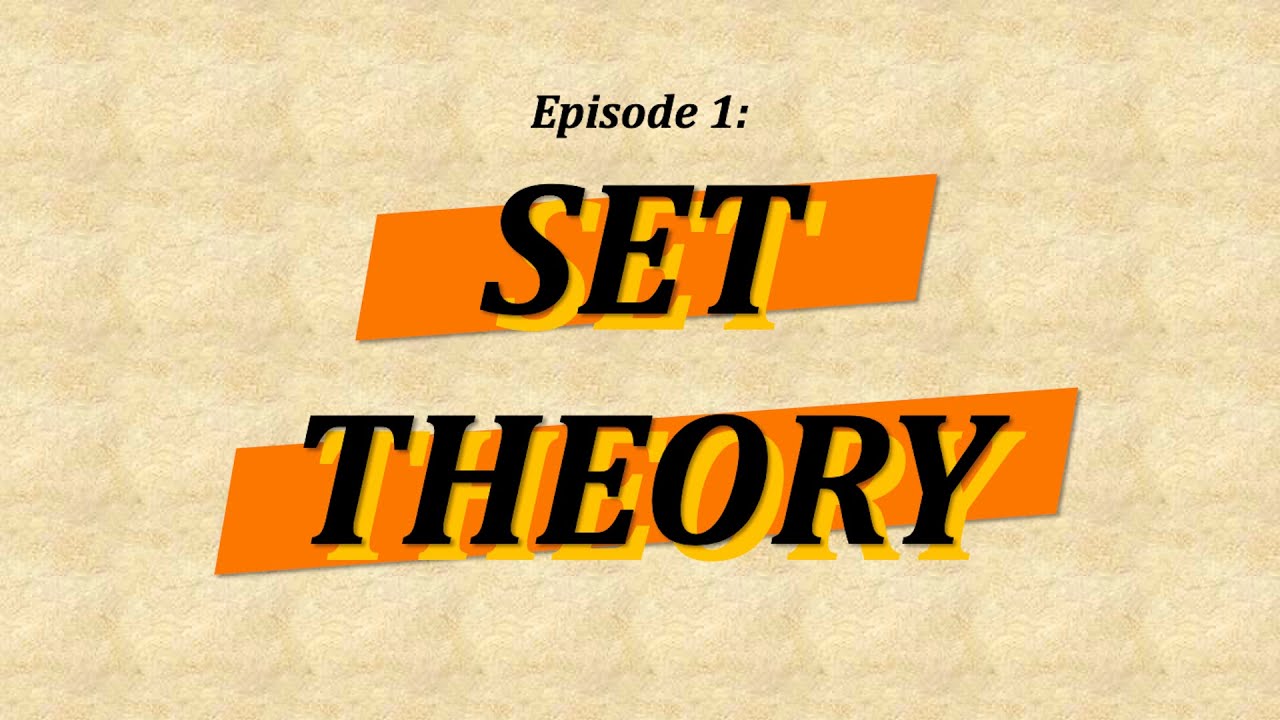 ALL THINGS MATH EP1: SET THEORY - YouTube