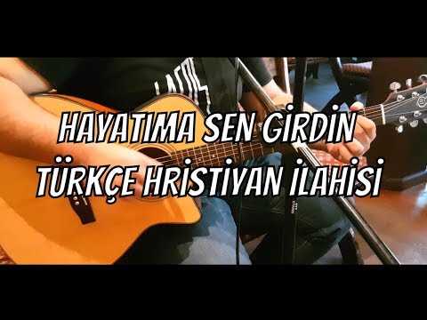 Hayatıma Sen Girdin | Artin Arzuman (Türkçe Hristiyan İlahisi)