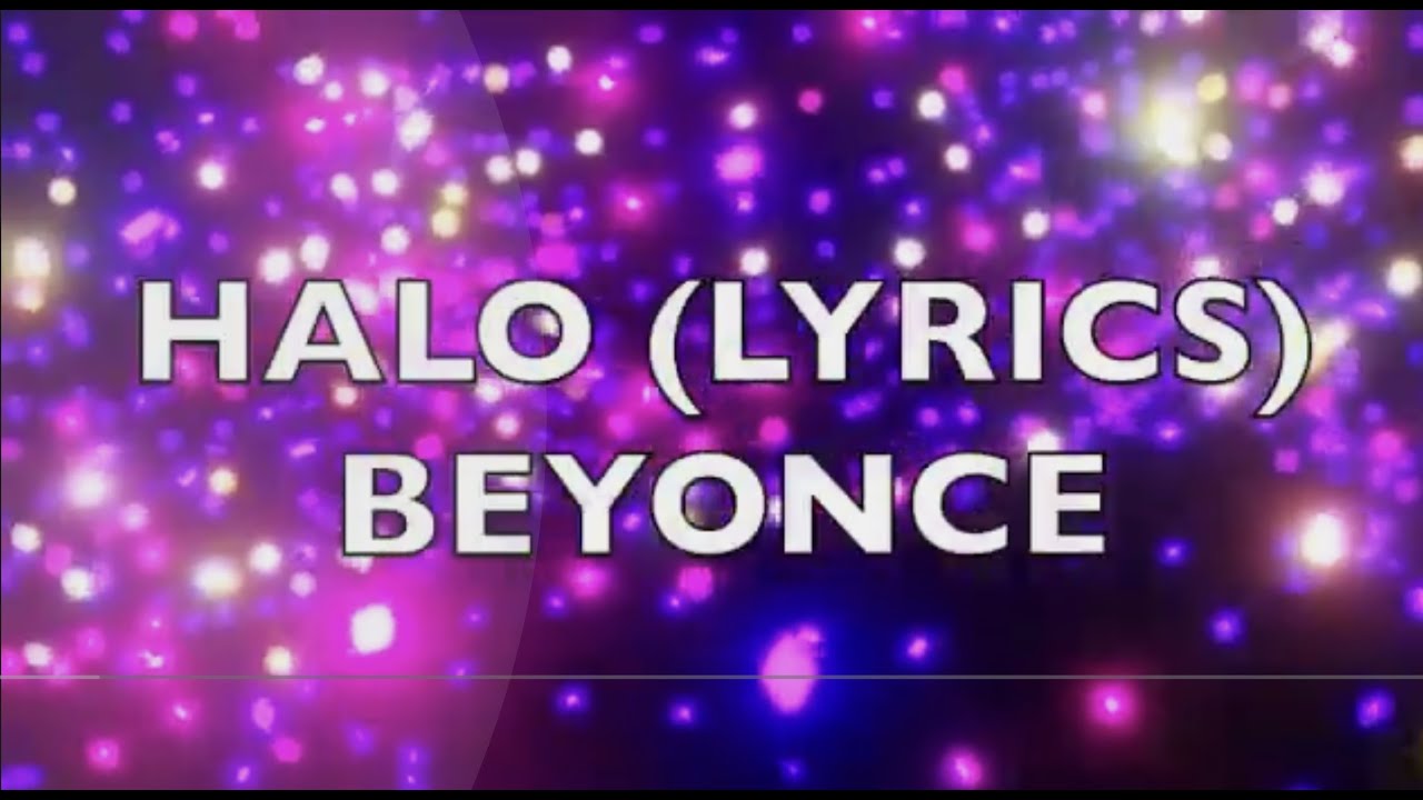 Beyoncé - Halo (Lyrics) - YouTube
