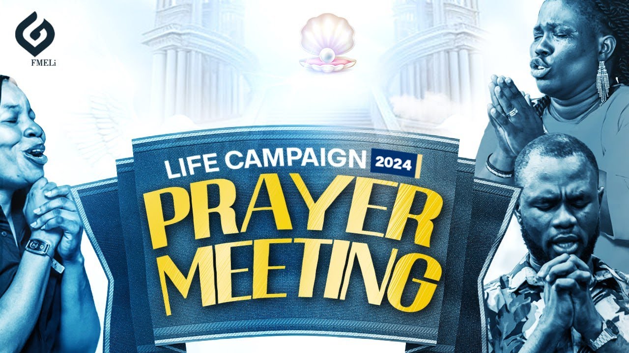 LIFE CAMPAIGN PRAYER MEETING '24 || FRIDAY 2ND FEBRUARY, 2024. - YouTube