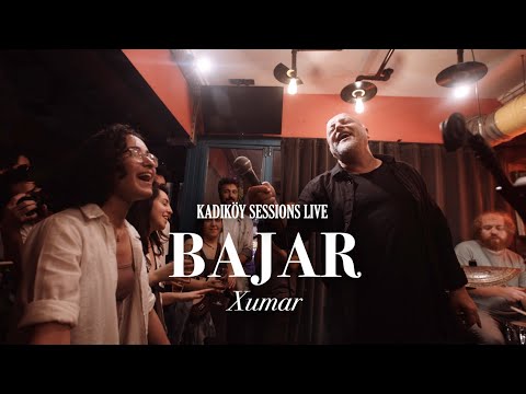 Bajar - Xumar  @KadikoySessions