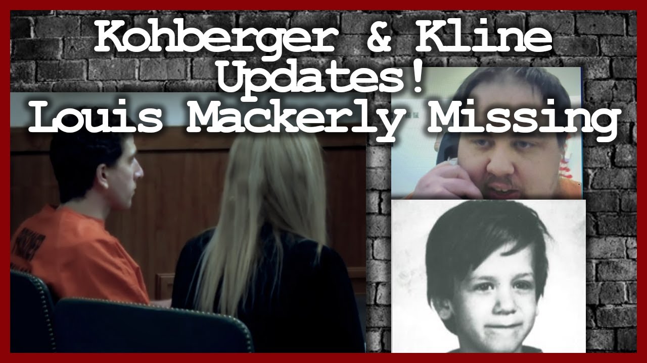 Kohberger & Kline Updates! Louis Mackerly Missing - YouTube