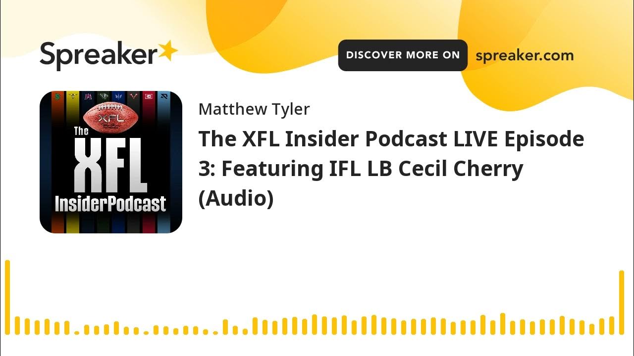The XFL Insider Podcast LIVE Episode 3: Featuring IFL LB Cecil Cherry (Audio) - YouTube