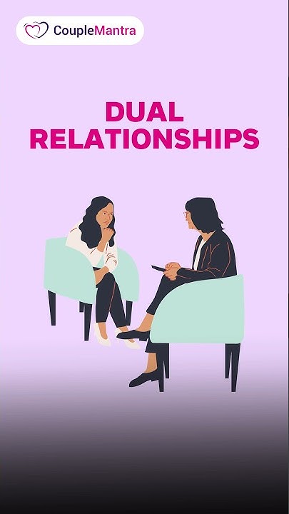 How To Manage Dual Relationships - YouTube
