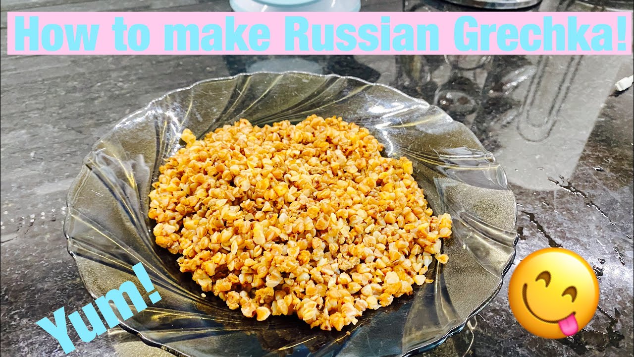 HOW TO MAKE RUSSIAN GRECHKA - YouTube