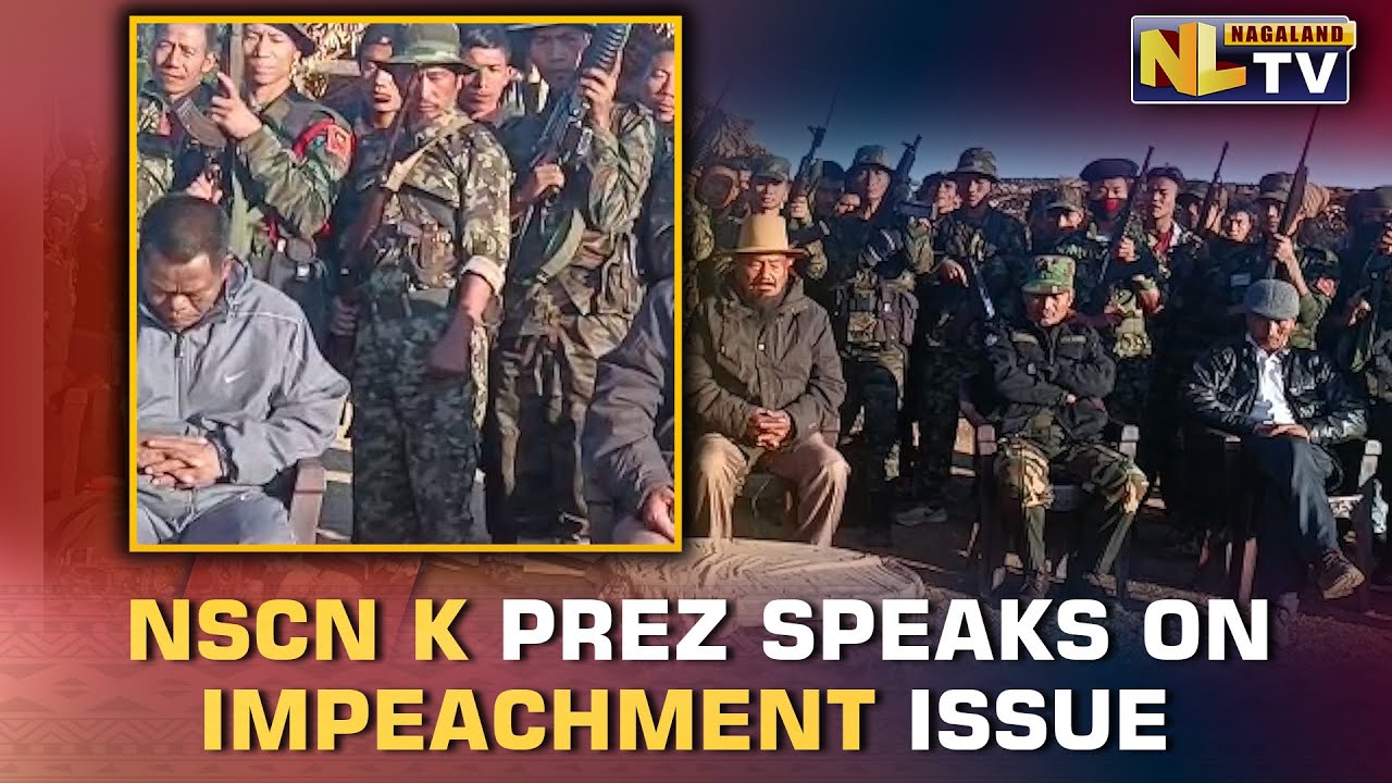 NSCN K PRESIDENT KHANGO KONYAK SPEAKS ON IMPEACHMENT ISSUE - YouTube