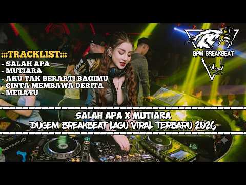 DJ BREAKBEAT SALAH APA x MUTIARA IPANK | TERBARU 2026 FULL BASS