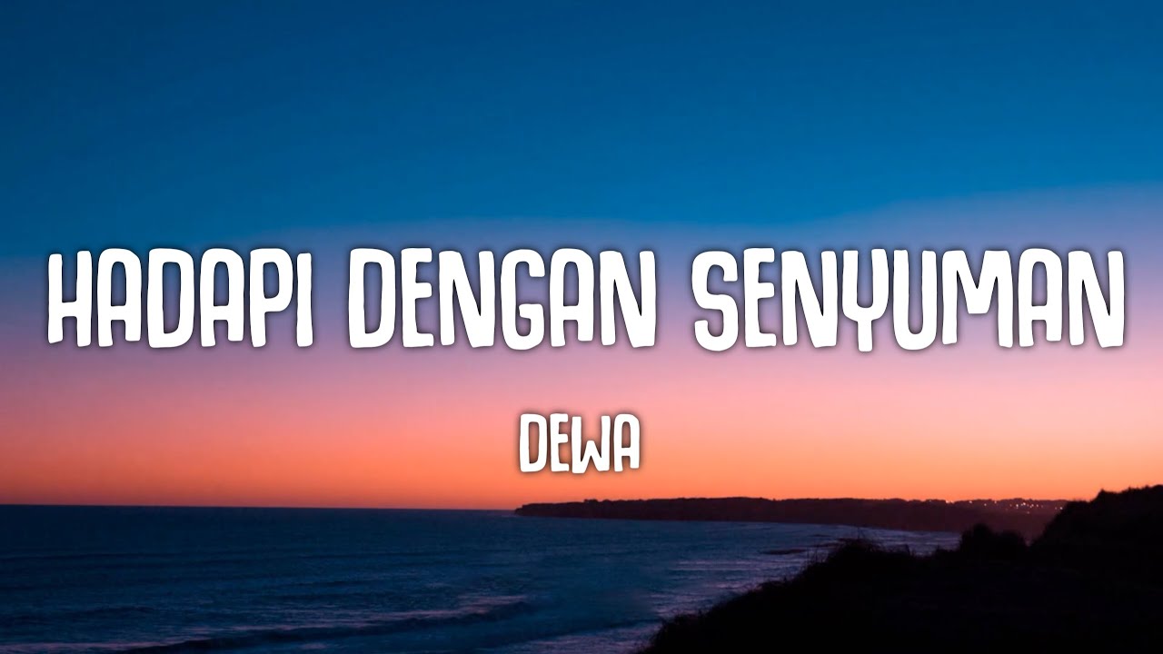 Dewa - Hadapi Dengan Senyuman (Lyrics) - YouTube