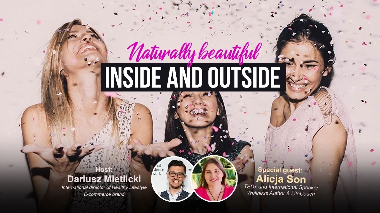 Naturally beautiful INSIDE AND OUTSIDE! - YouTube