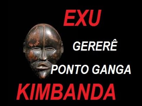 PONTO FORTE DE EXU KIMBANDA DE GERERÊ RAIZ OFICIAL DO BRASIL - YouTube ...