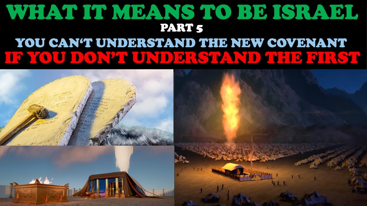 WHAT IT MEANS TO BE ISRAEL(PT. 5)YOU CAN'T UNDERSTAND THE NEW COVENANT ...