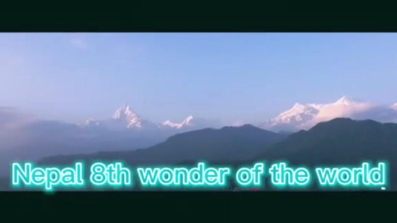 Nepal 8th wonder of the World 🙏💗 - YouTube