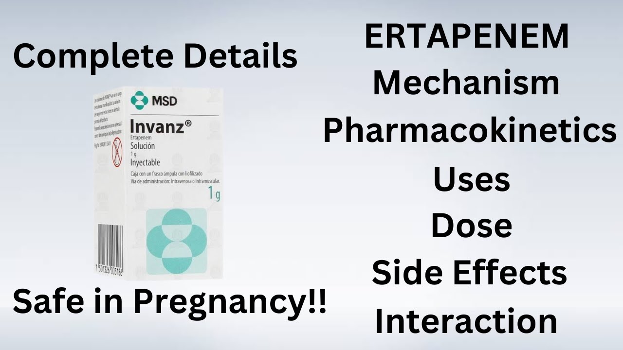 Ertapenem Injections | Mechanism| Pharmacokinetics| Uses| Side Effects ...