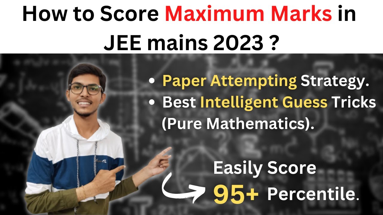 How to Score MAXIMUM Marks in JEE Mains 2023 ? Best Paper Attempting ...